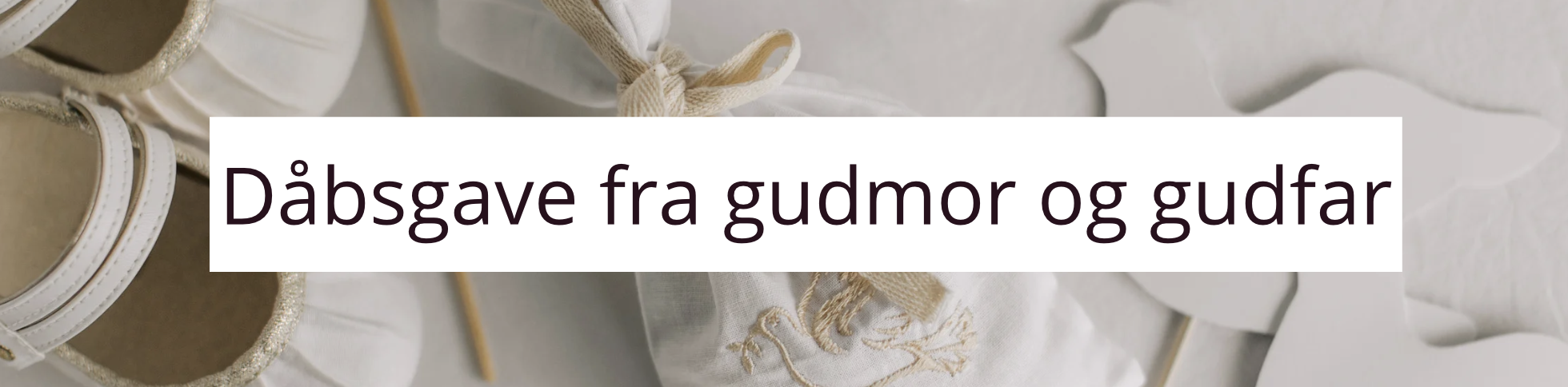 Dåbsgave fra gudmor og gudfar